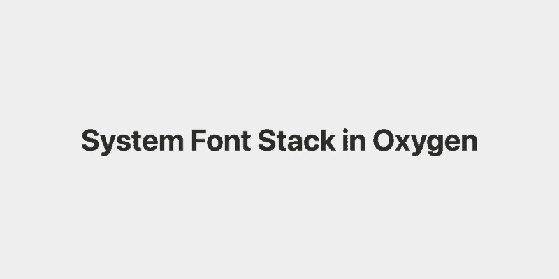 [Video] How to add custom fonts in Oxygen